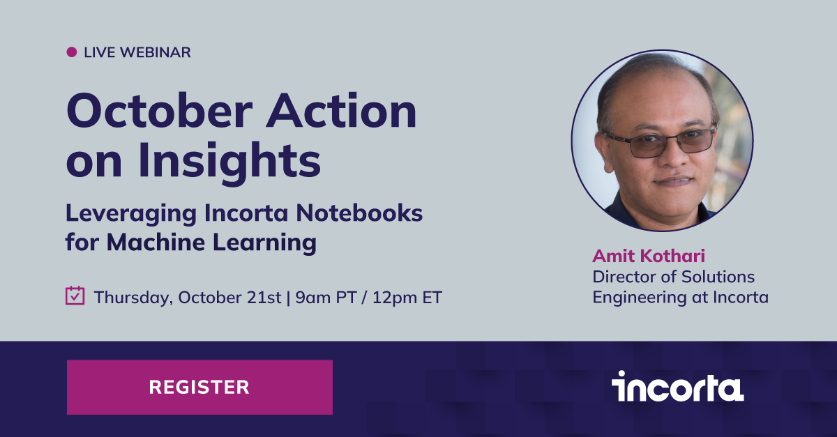 Action on Insights: Leveraging Incorta Notebooks for Machine Learning