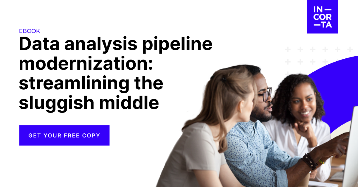 Data Analysis Pipeline Modernization | Incorta