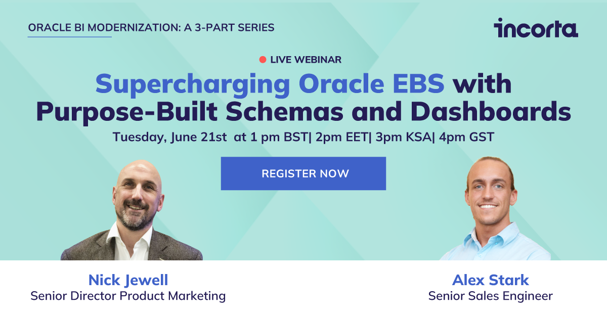 Incorta | Supercharging Oracle EBS with Purpose-Built Schemas and ...