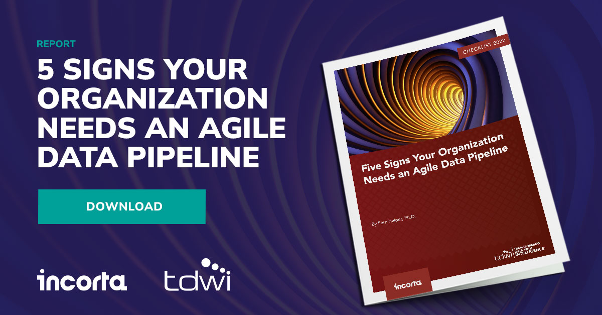 TDWI: 5 signs your organization needs an agile data pipeline